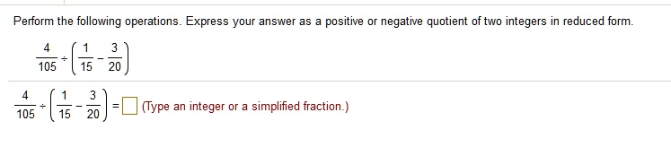 perform the following operations express your answer as positive or ...
