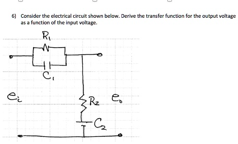 SOLVED: 6 Consider the electrical circuit shown below. Derive the transfer function for the ...