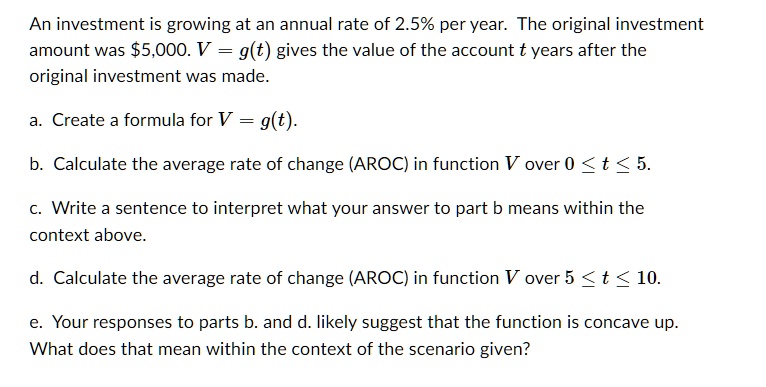 An investment is growing at an annual rate of 2.5% per year. The ...