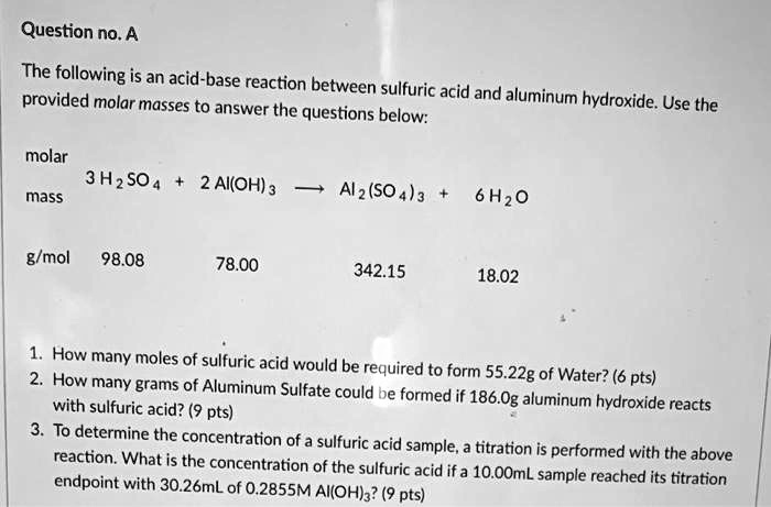 SOLVED: The following is an acid-base reaction between the provided molar masses of sulfuric ...