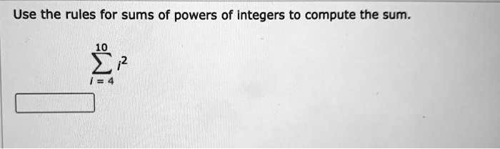 SOLVED: Use the rules for sums of powers of integers to compute the sum