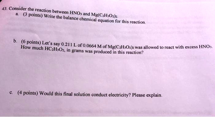 SOLVED: Consider the reaction between HNO3 and Mg(C2H5O2)2. Write the ...
