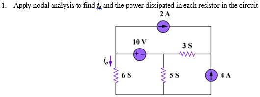 SOLVED: 1. Apply nodal analysis to find i, and the power dissipated in each resistor in the ...