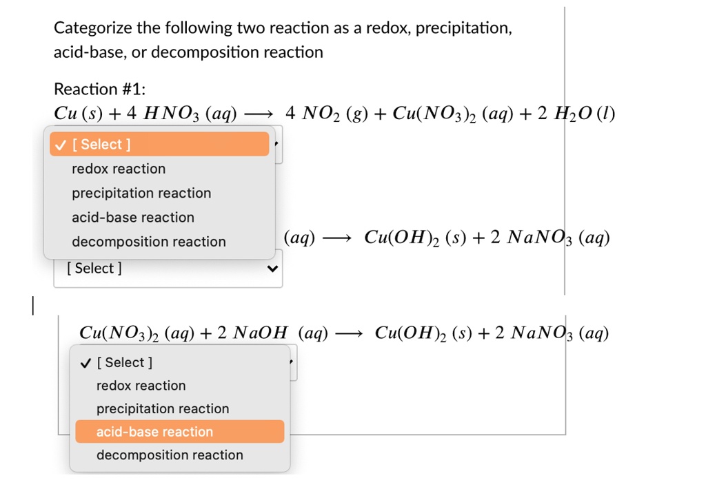 SOLVED: Categorize the following two reaction as a redox, precipitation ...