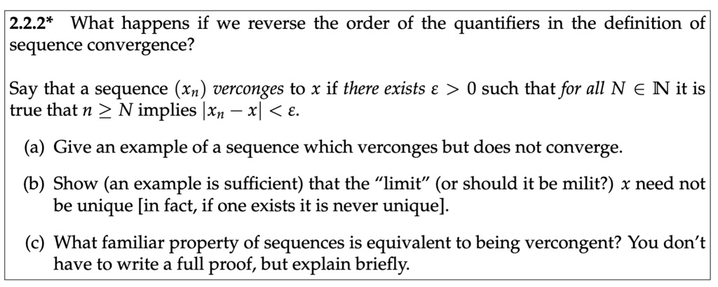 2.2.2* What happens if we reverse the order of the quantifiers in the definition of sequence ...