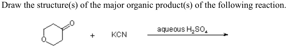 SOLVED: Draw the structure(s) of the major organic product(s) of the ...
