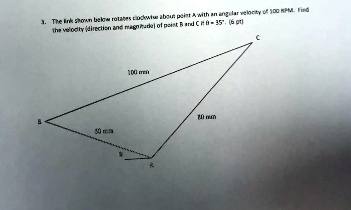3 The Link Shown Below Rotates Clockwise About Point A With An Angular Velocity Of 100 Rpm