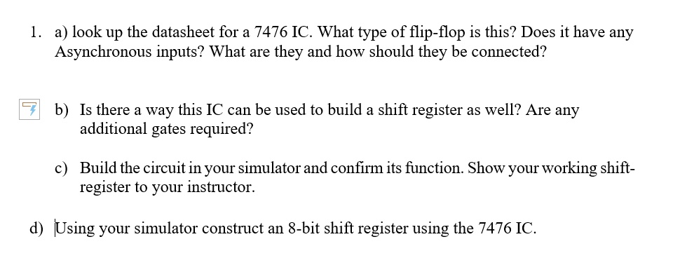 SOLVED: 1. a) look up the datasheet for a 7476 IC. What type of flip-flop is this? Does it have ...