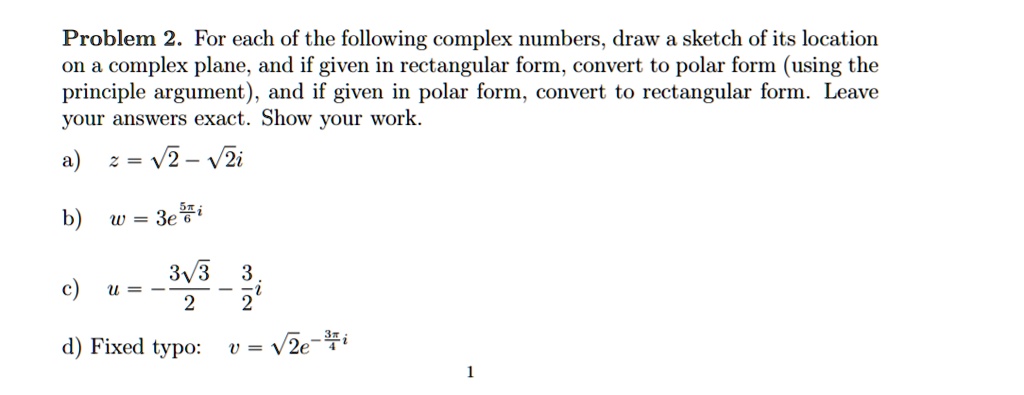 SOLVED: Problem 2. For each of the following complex numbers, draw a sketch of its location OIL ...