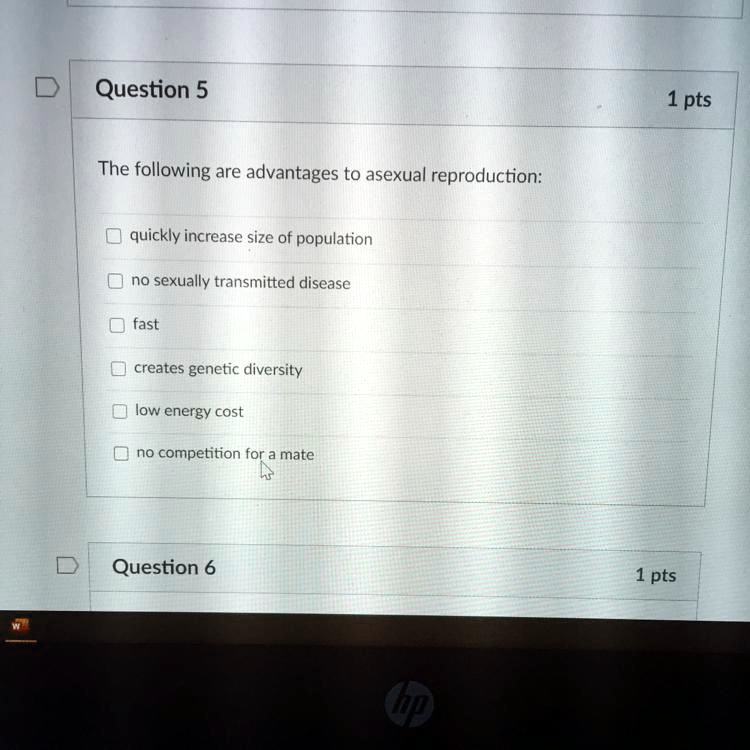 Question 5 The following are advantages to asexual reproduction ...