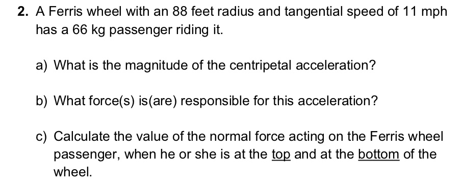SOLVED:2 A Ferris wheel with an 88 feet radius and tangential speed of ...