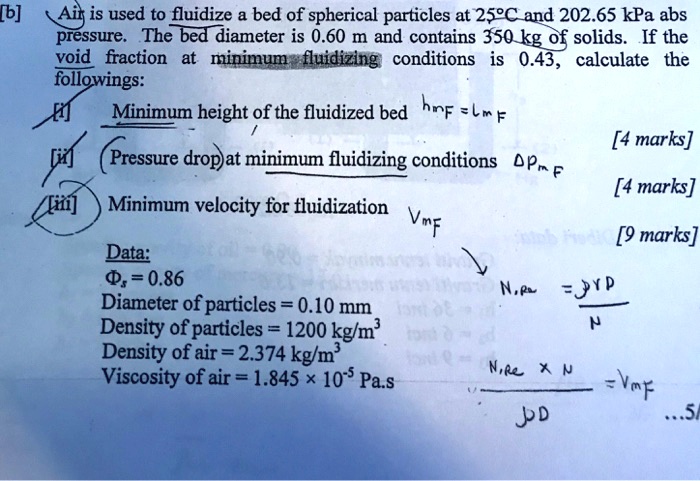SOLVED: [b] Ait is used to fluidize a bed of spherical particles at 25C and 202.65 kPa abs ...