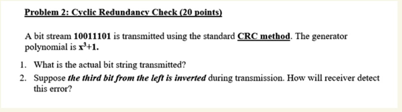 Problem 2 Cyclic Redundancy Check 20 Points A Bit Stream 10011101 Is