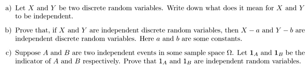 SOLVED: 22222 a) Let X and Y be two discrete random variables. Write down what does it mean for ...