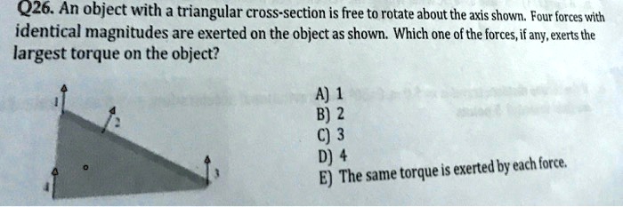 SOLVED: Q26. An object with a triangular cross-section is free to rotate about the axis shown ...