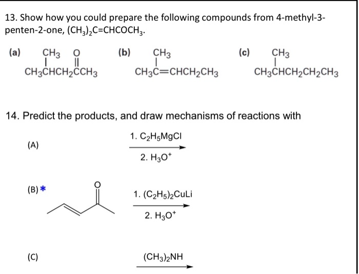 13. Show how you could prepare the following compounds from 4-methyl-3-penten-2-one, (CH3)2C ...