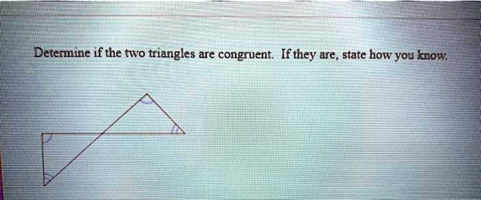 SOLVED: please show me how you know which is congruent..whether it's - AAS, HL, SSS, or not ...