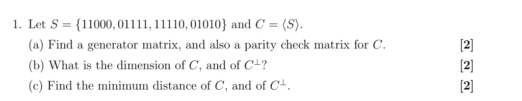 SOLVED:Let S = {11000,01111,11110,01010} and € = (S) . Find generator ...