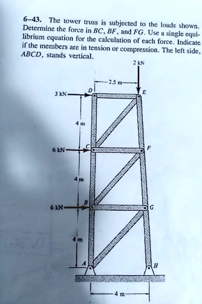 6 43the tower truss is subjected to the loads shown determine the force in bcbfand fguse a ...