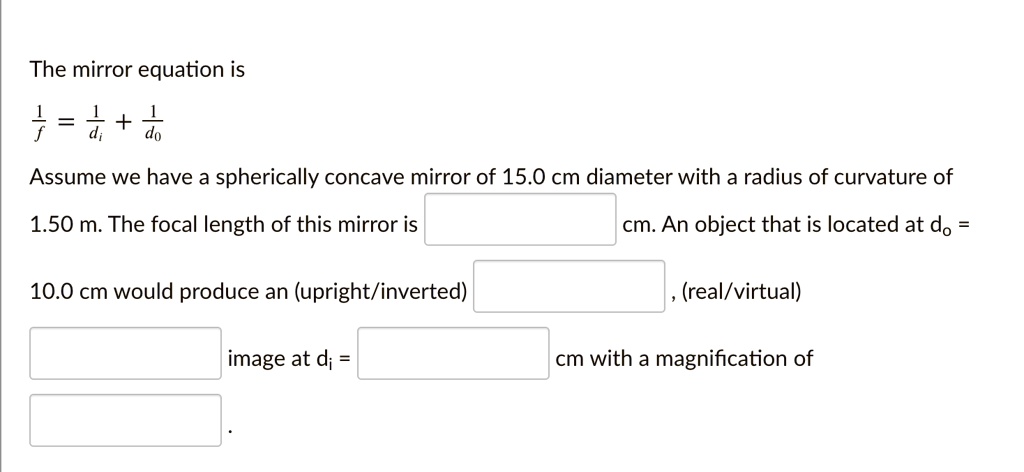 SOLVED: The mirror equation is = 4+ d Assume we have a spherically ...