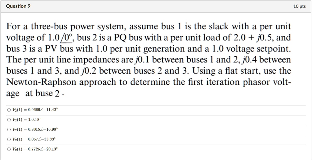 SOLVED: Question 10 pts For a three-bus power system, assume bus 1 is ...