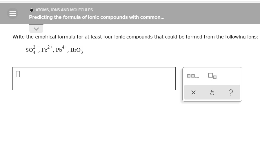 SOLVED: ATOMS; IONS AND MOLECULES Predicting the formula of ionic compounds with common: Write ...