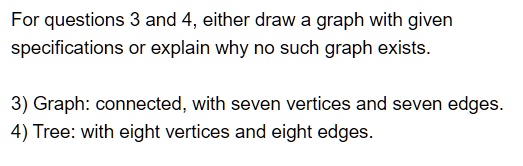 Solved For Questions 3 And 4 Either Draw A Graph With Given Specifications Or Explain Why No 