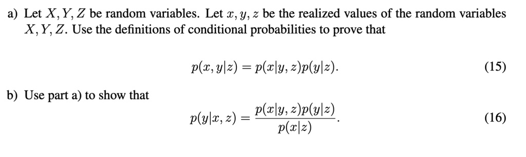 SOLVED: Let X, Y, Z be random variables. Let x, y, z be the realized ... SOLVED: Let X, Y, Z be random variables. Let x, y, z be the realized ...