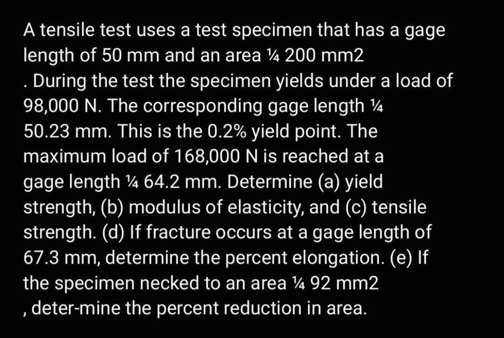 SOLVED: A tensile test uses a test specimen that has a gage length of ...
