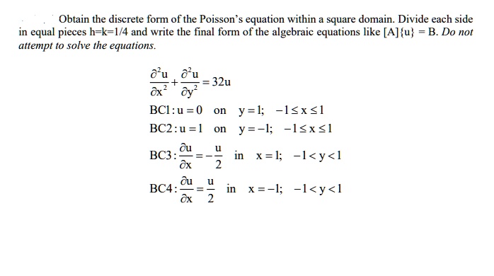Obtain the discrete form of the Poisson's equation within a square ...