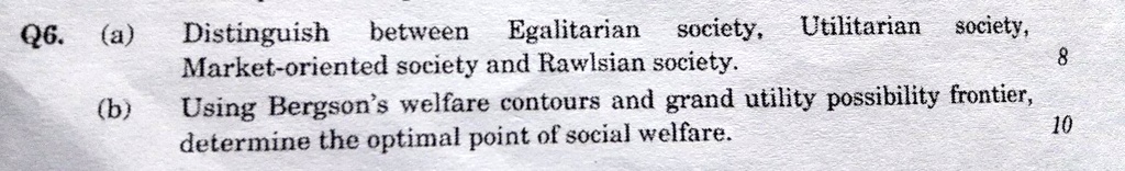 Q6. (a) Distinguish between Egalitarian society, Utilitarian society ...