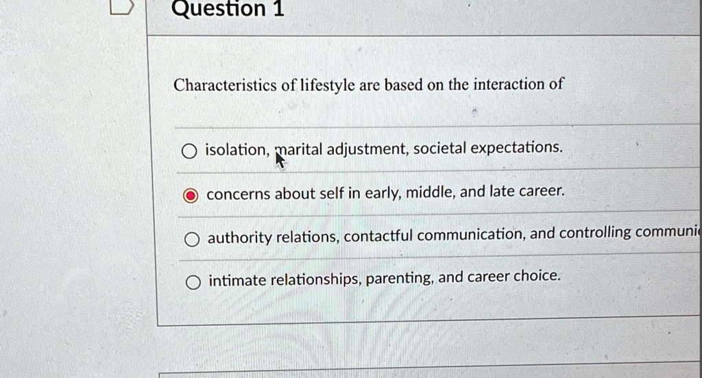 Question 1 Characteristics of lifestyle are based on the interaction of ...