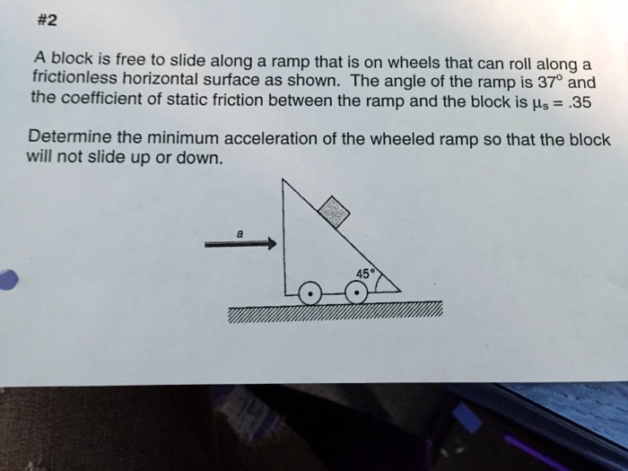SOLVED: 2# A block is free to slide along a ramp that is on wheels that ...