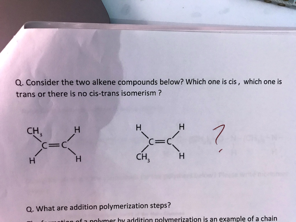 Q Consider The Two Alkene Compounds Below Which One Is Cis Which One Is Trans Or There Is No Cis