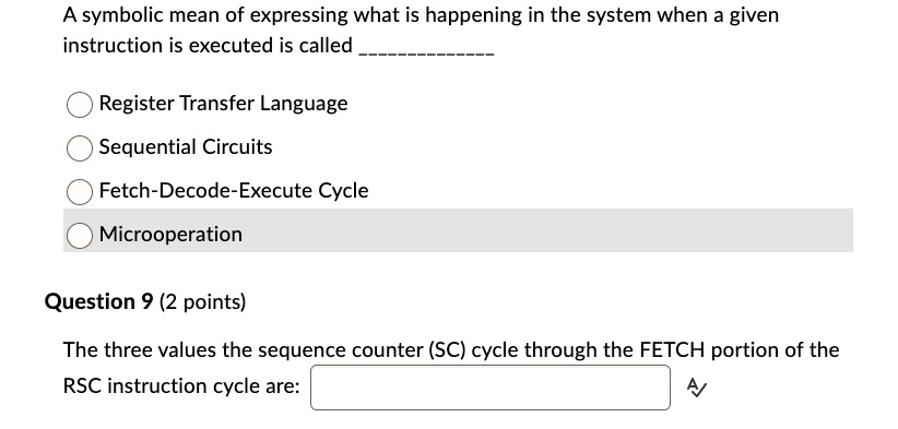 SOLVED: A symbolic means of expressing what is happening in the system when a given instruction ...