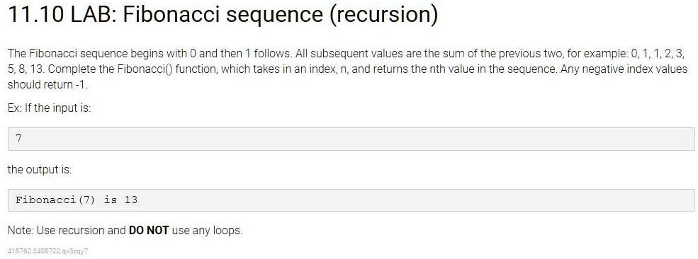 IN C PROGRAMMING 11.10 LAB: Fibonacci sequence (recursion) The Fibonacci sequence begins with 0 ...