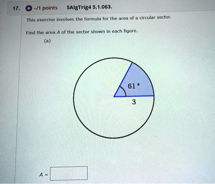 SOLVED: /1 points SAlgTrig4 5.1.063. 17 This exercise involves the ...