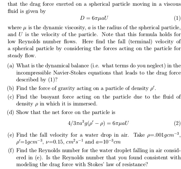 SOLVED: The drag force exerted on a spherical particle moving in a viscous fluid is given by D ...