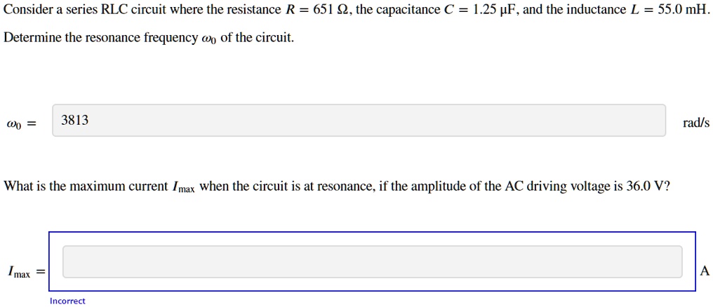 Consider a series RLC circuit where the resistance R = 651 ?, the capacitance C = 1.25 µF, and ...