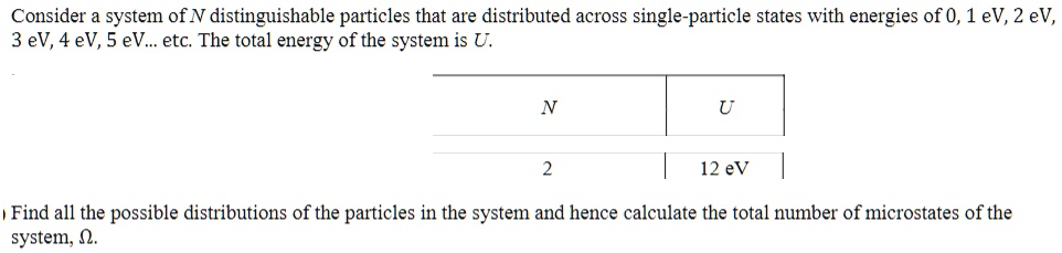 consider a system of n distinguishable particles that are distributed across single particle ...