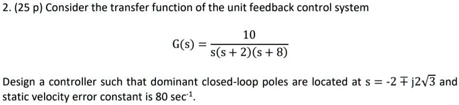 SOLVED: Consider the transfer function of the unit feedback control ...