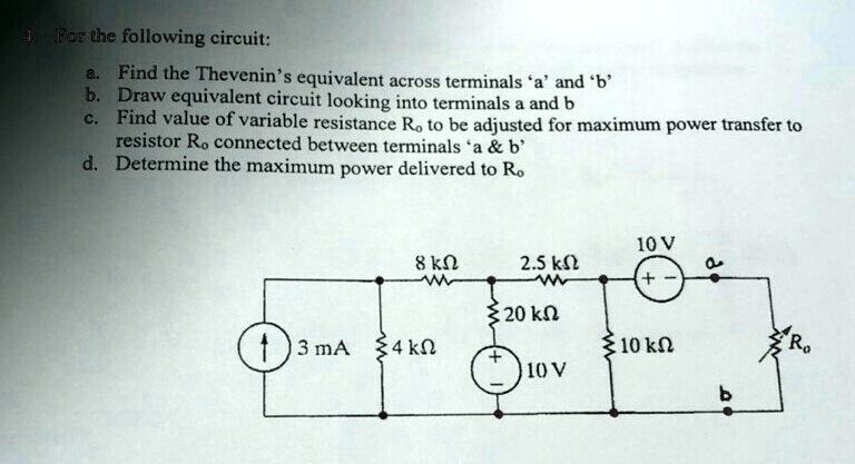 4. For the following circuit: a. Find the Thevenin's equivalent across terminals 'a' and 'b' b ...