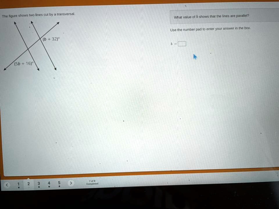 The figure shows two lines cut by a transversal. (5b + 16)° (b + 32)° What value of b shows that ...