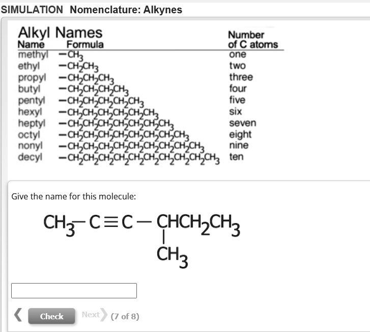 SOLVED: SIMULATION Nomenclature: Alkynes Alkyl Names Name Formula ... SOLVED: SIMULATION Nomenclature: Alkynes Alkyl Names Name Formula ...