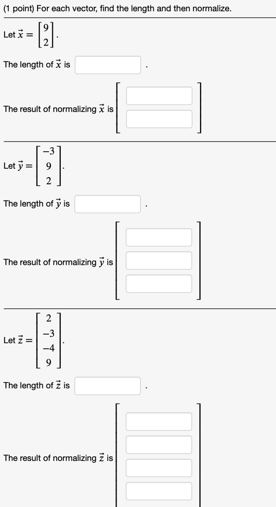 SOLVED: point) For each vector; find the length and then normalize Let ...