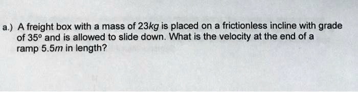 SOLVED: a,) A freight box with a mass of 23kg is placed on a ...