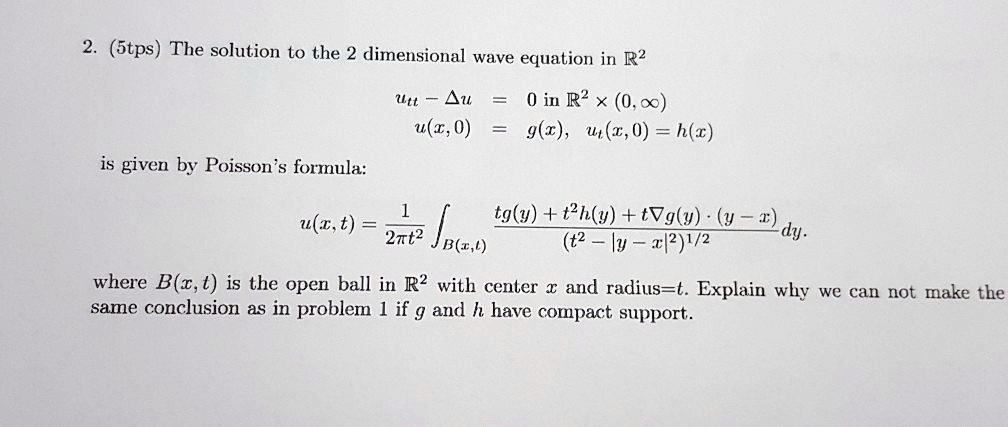 2. (5tps) The solution to the 2 dimensional wave equation in ℝ^2 utt ...