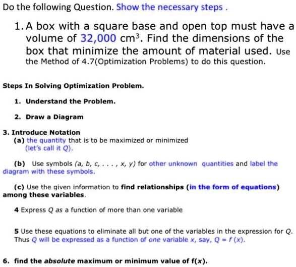 do the following question show the necessary steps 1a box with a square base and open top must ...