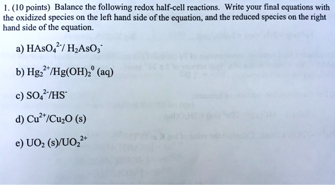 SOLVED: 1. (10 points) Balance the following redox half-cell reactions. Write your final ...
