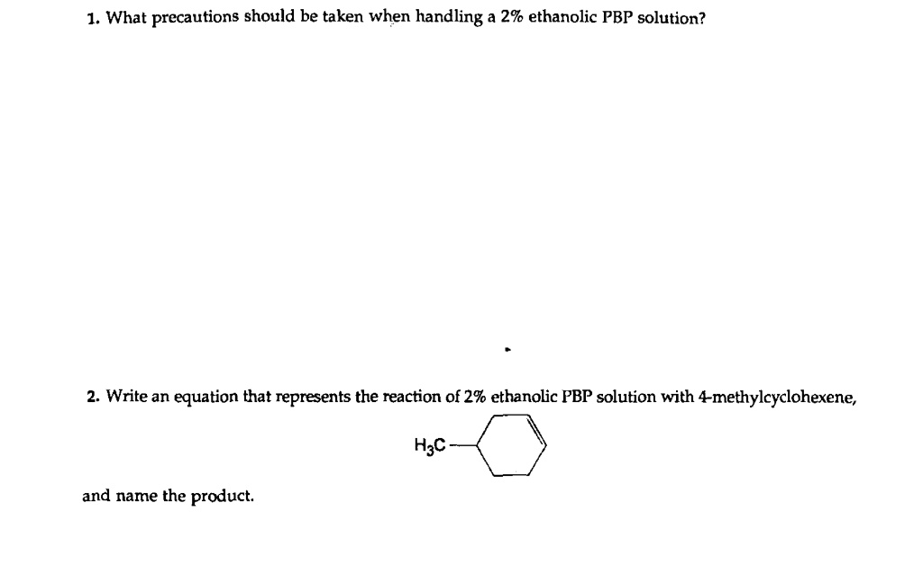 1. What precautions should be taken when handling a 2% ethanolic PBP ...